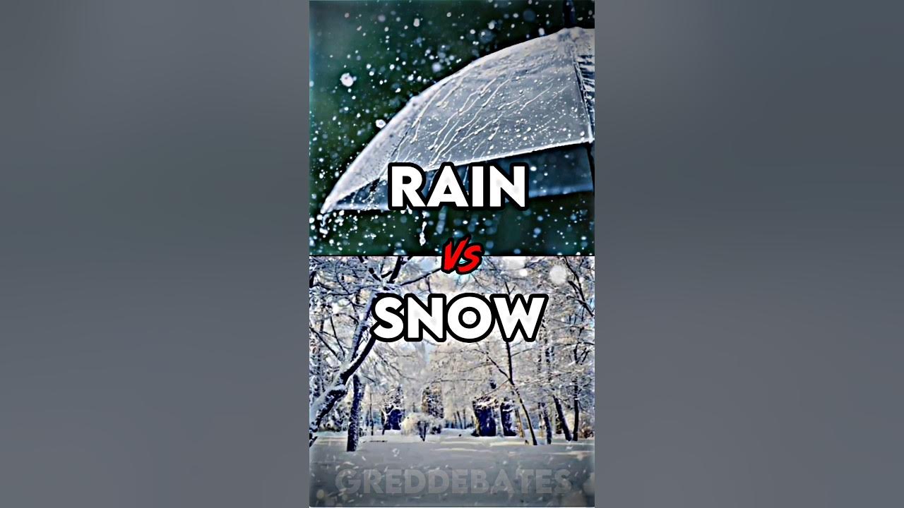 Rain Vs Snow - YouTube