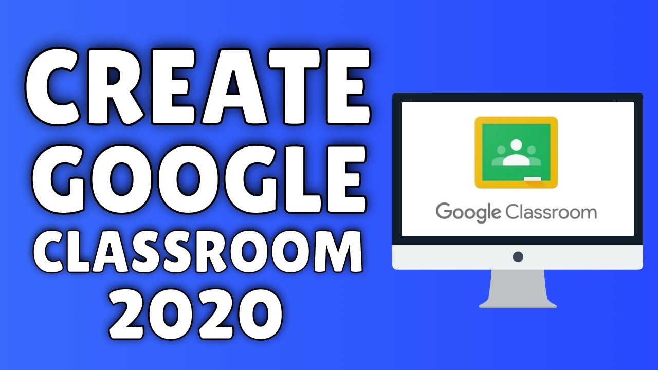 How To Create A Google Classroom - YouTube