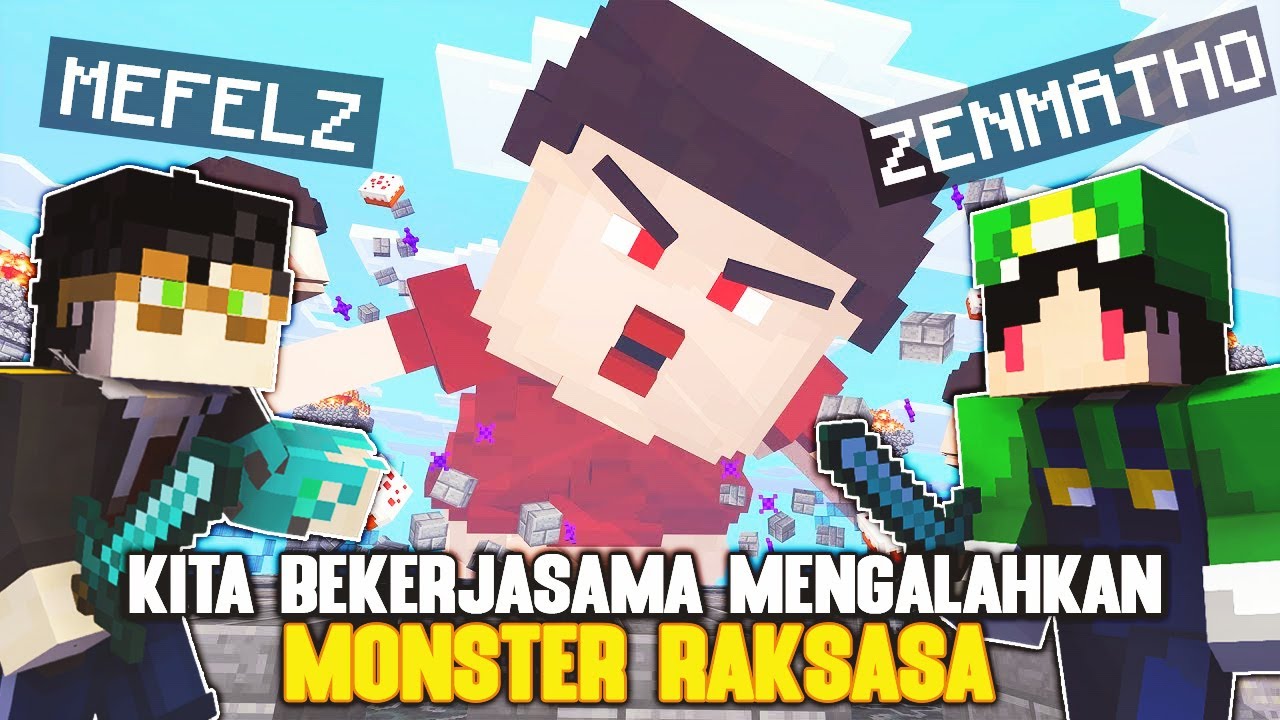 AKU dan @zenmatho MENYATUKAN KEKUATAN UNTUK MENGALAHKAN MONSTER RAKSASA ...