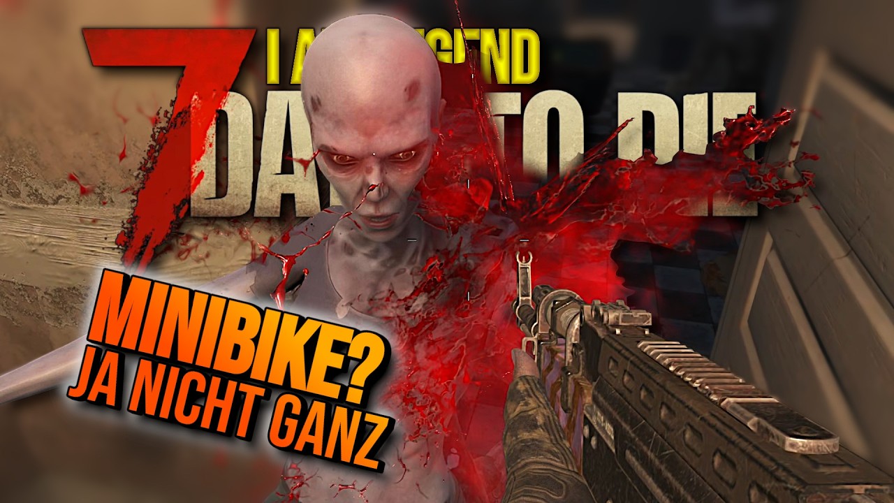 7 Days to Die Deutsch || I Am Legend Mod || Ich kam fürs Minibike, aber ...