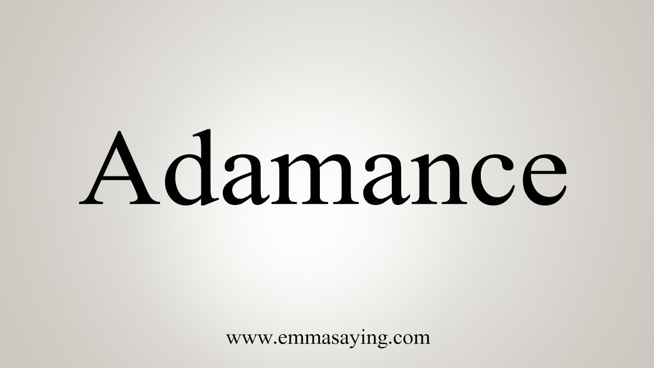 How To Say Adamance - YouTube