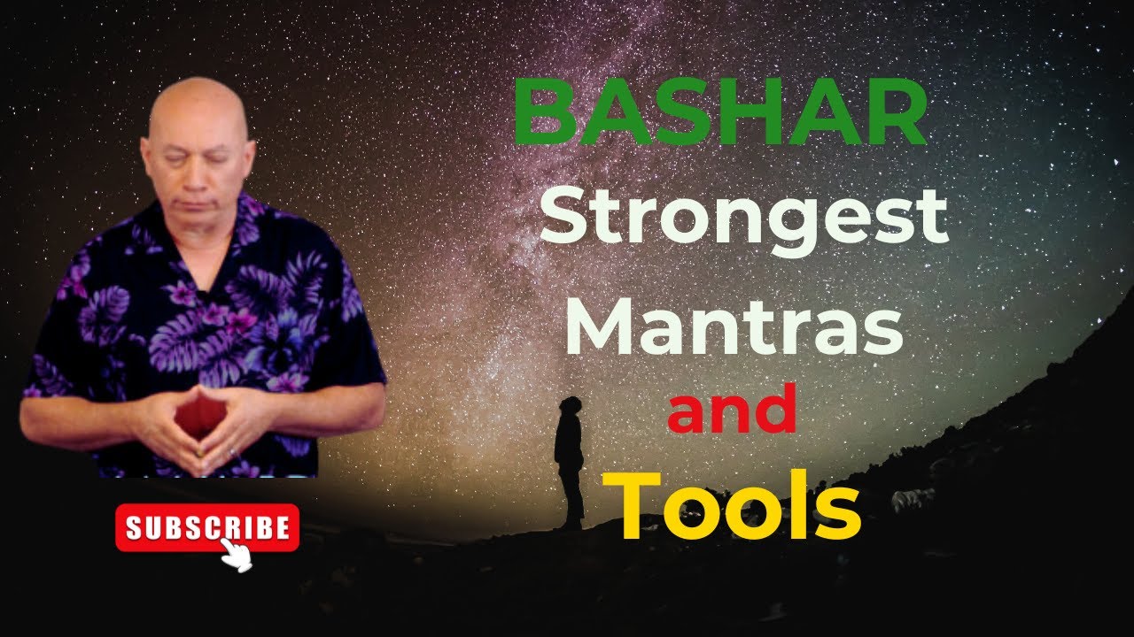 Bashar's Strongest Mantras and Tools | Darryl Anka | Channeled Messages ...