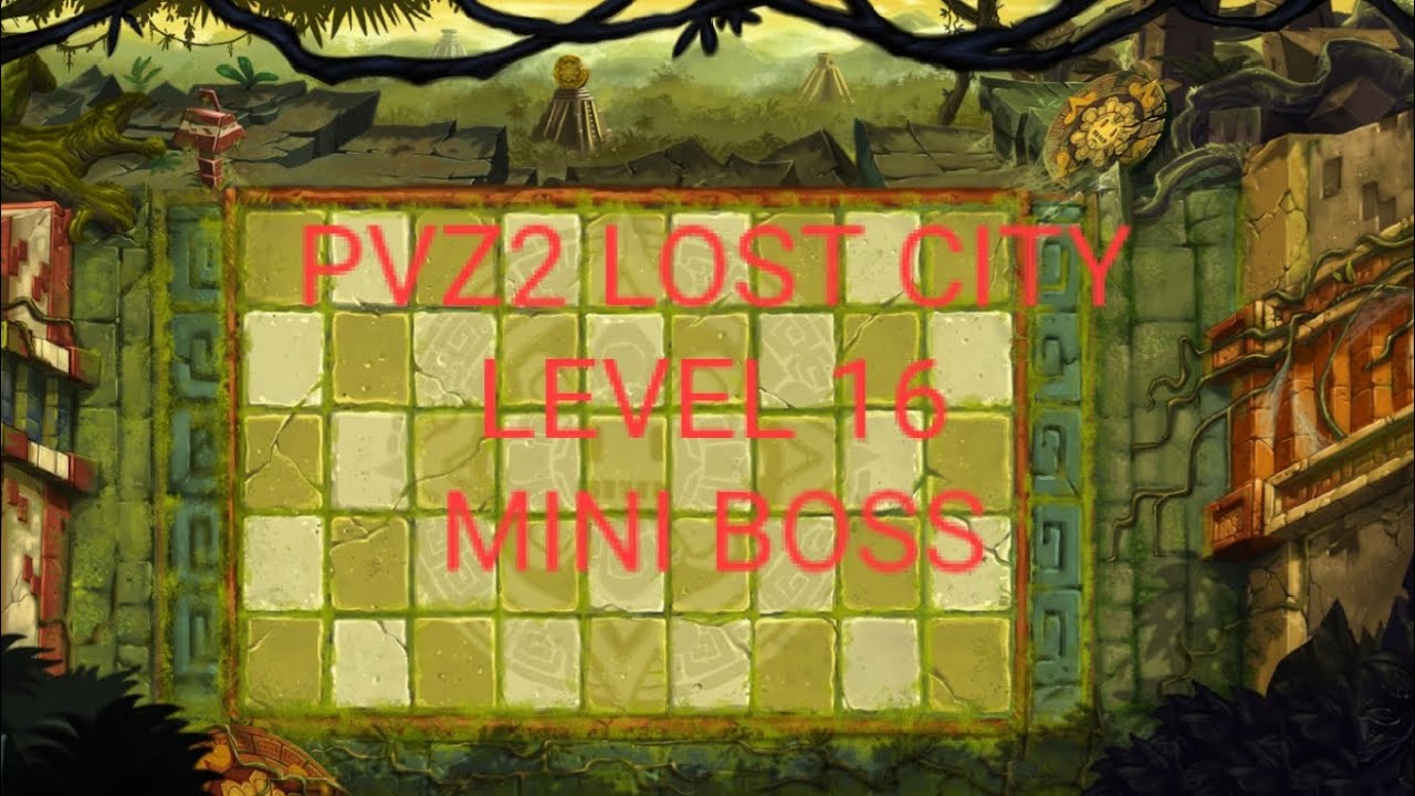 pvz 2 LOST CITY MINI BOSS + objektif - YouTube