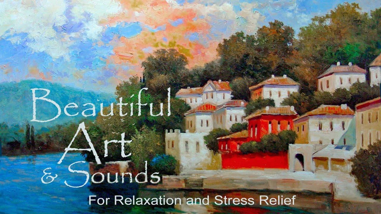 Art, paintings of beautiful scenery with soft music for relaxation and ...