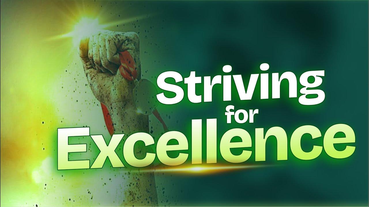 Striving for Excellence - YouTube