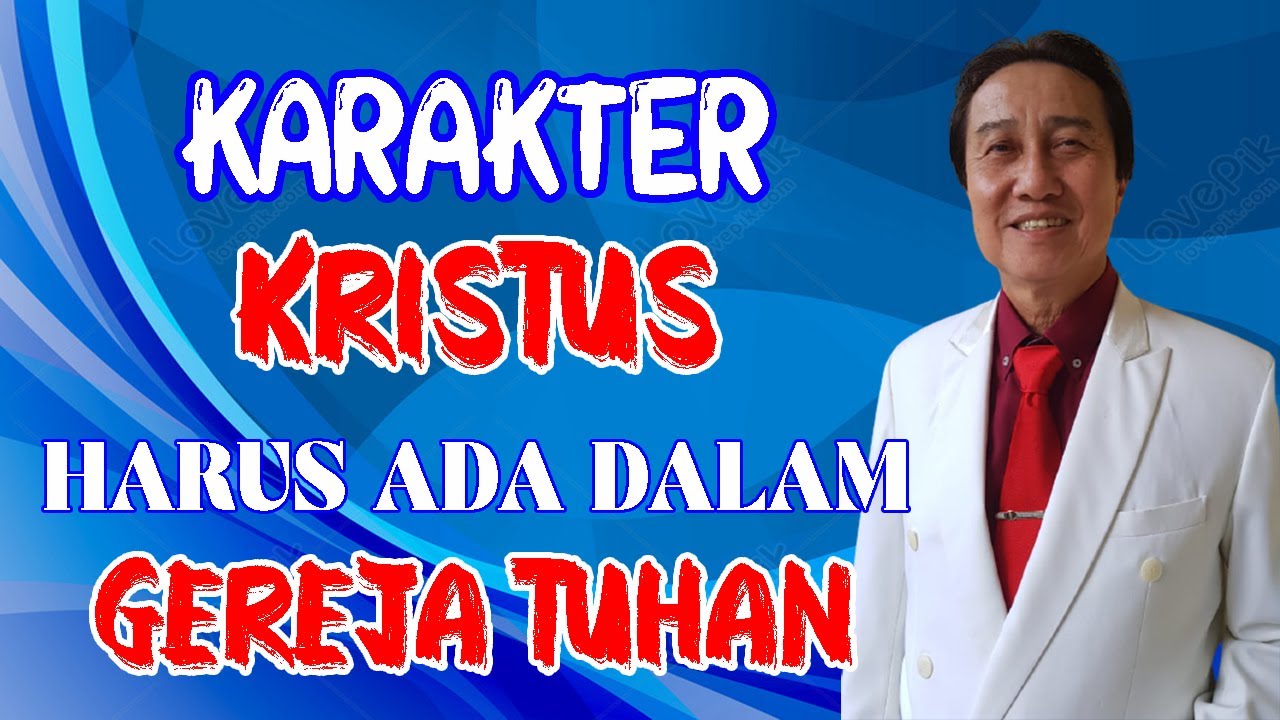KARAKTER KRISTUS HARUS ADA DALAM GEREJA TUHAN - YouTube