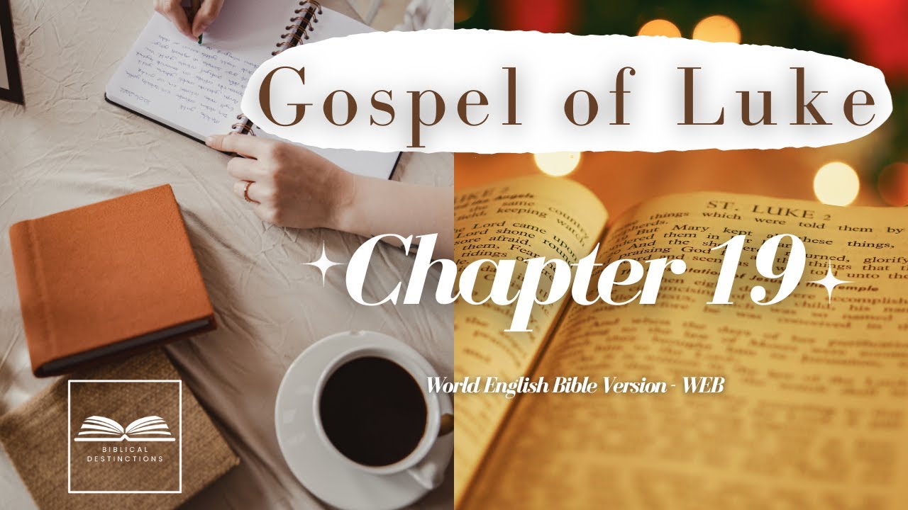 Luke Chapter 19 World English Bible Zacchaeus Triumphal Entry luke-chapter-19-world-english-bible-zacchaeus-triumphal-entry