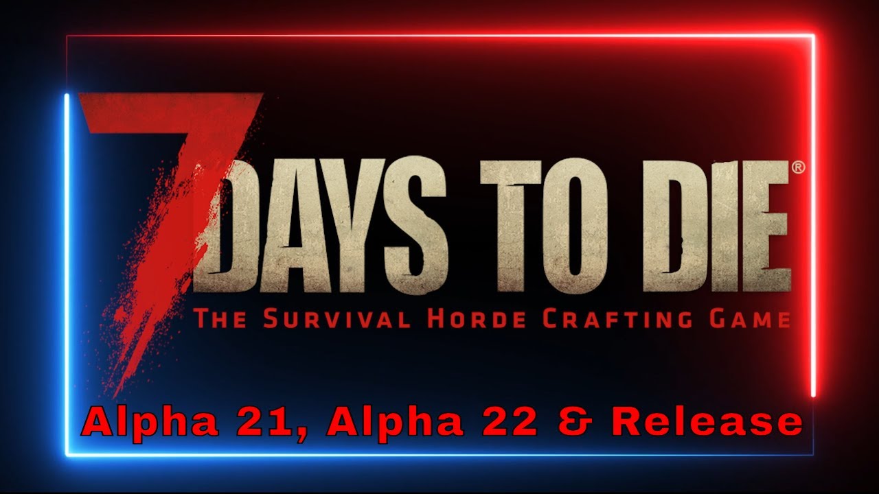 7D2D Alpha 21, Alpha 22 und danach [Info GER] - YouTube