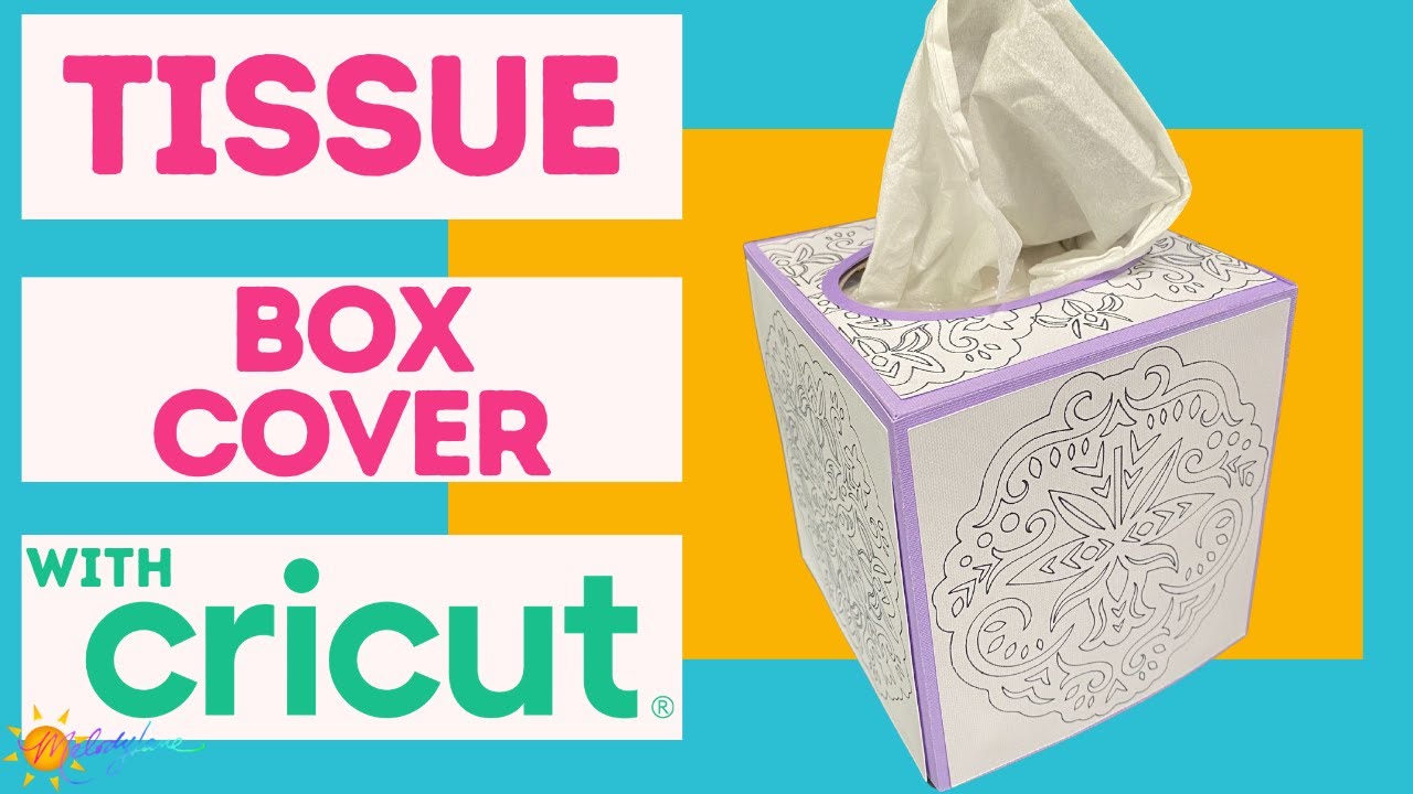 Tissue Box Cover with Cricut | Melody Lane - YouTube