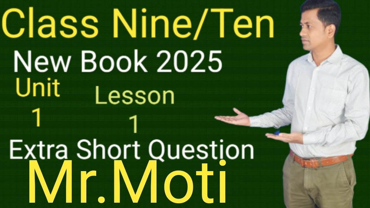 Class Nine/Ten: Unit 1, Lesson 1; Mr. Moti, Extra Short Question. New ...