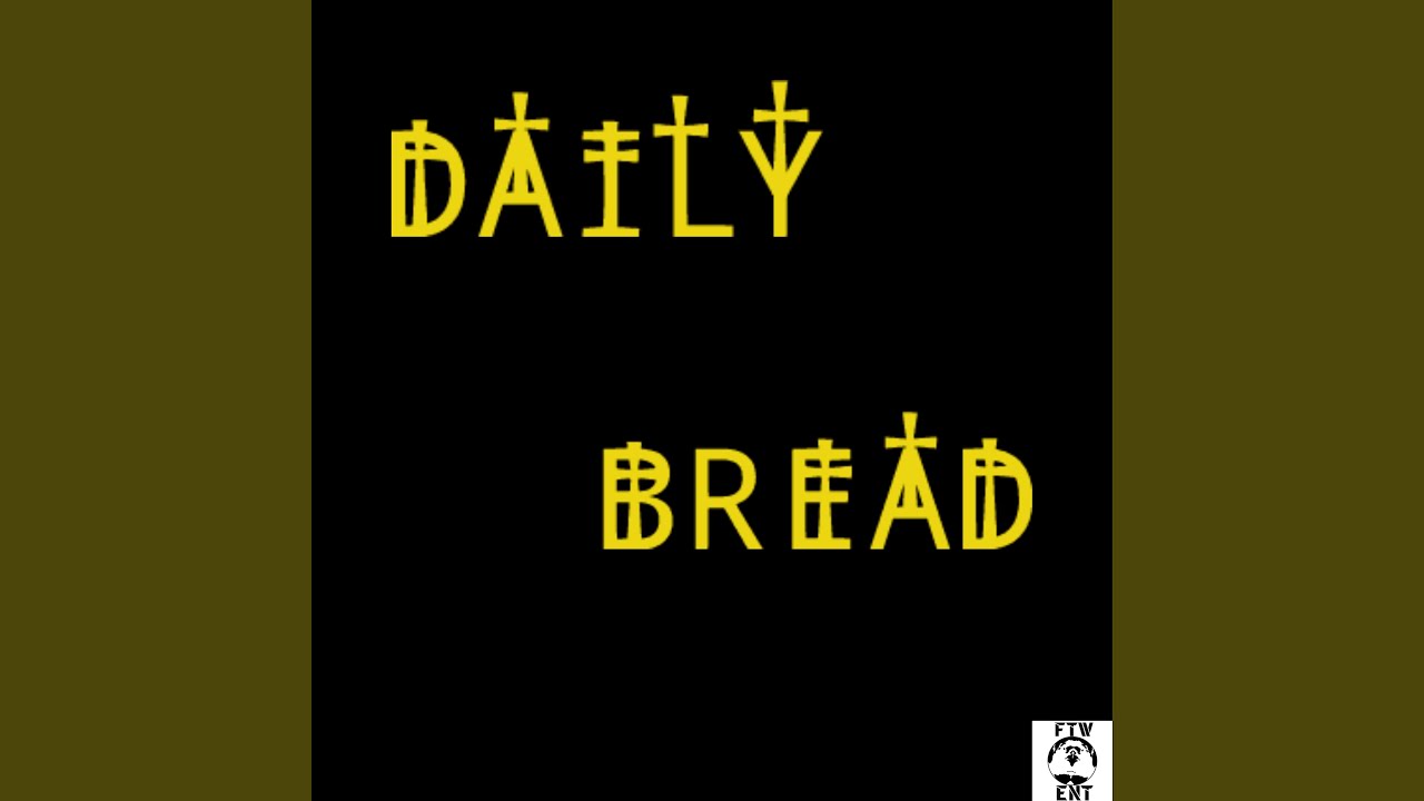 Daily Bread - YouTube