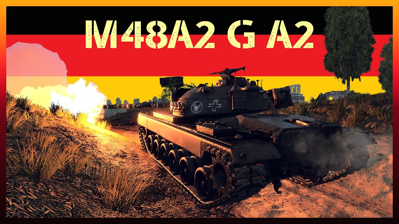 War Thunder || M48A2 G A2 [ Gameplay ] - YouTube