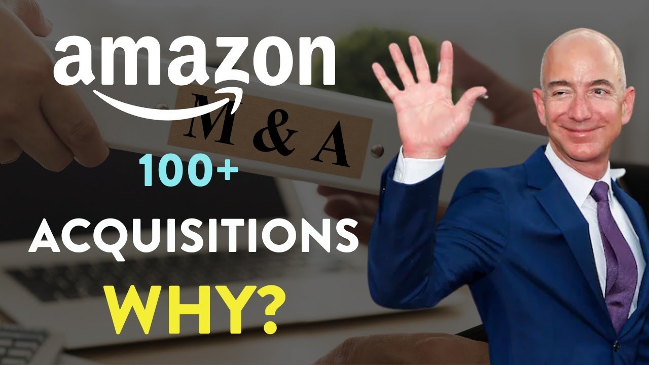 Why Amazon keeps acquiring other companies? | Amazon Business Model ...