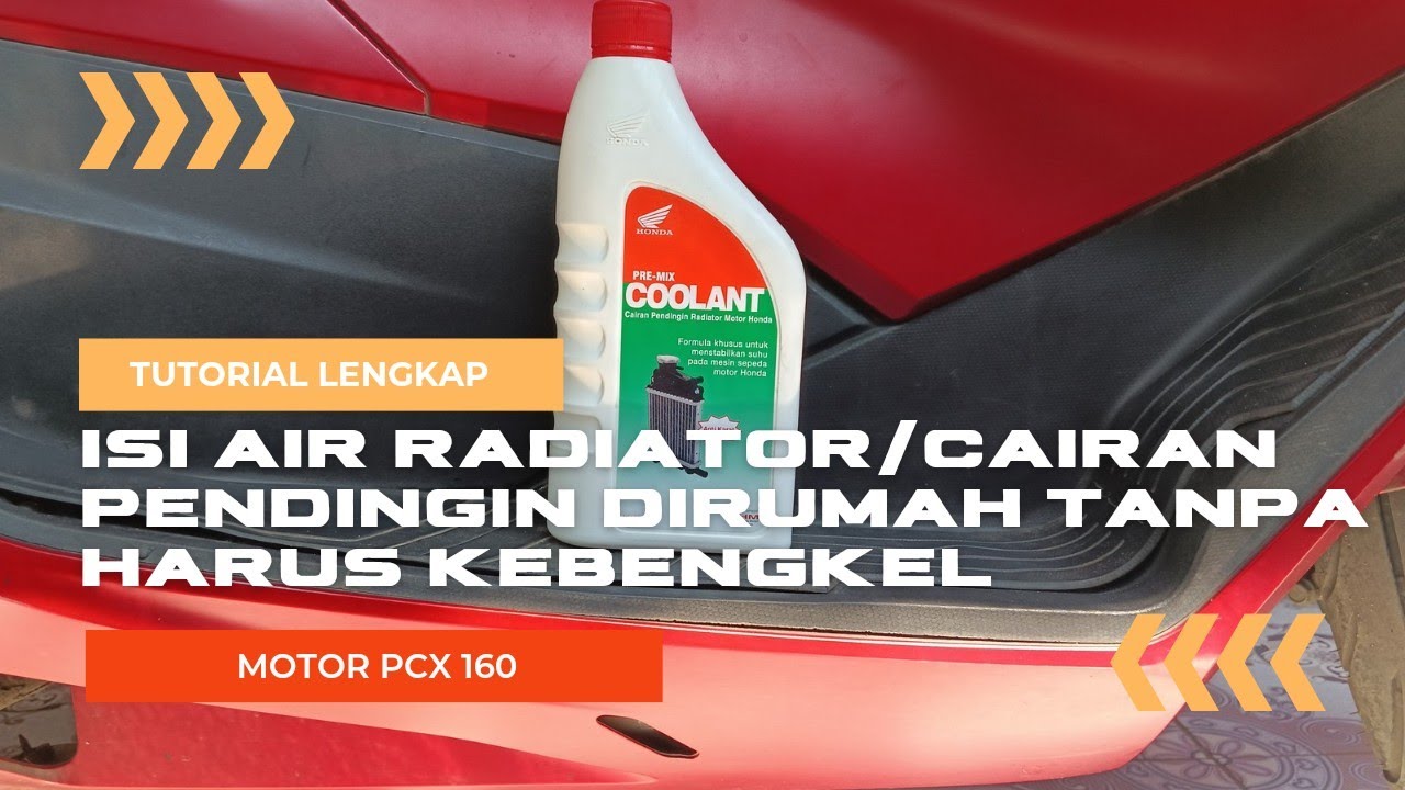Cara isi air radiator/Cairan pendingin coolant Pcx160 sendiri tanpa ...