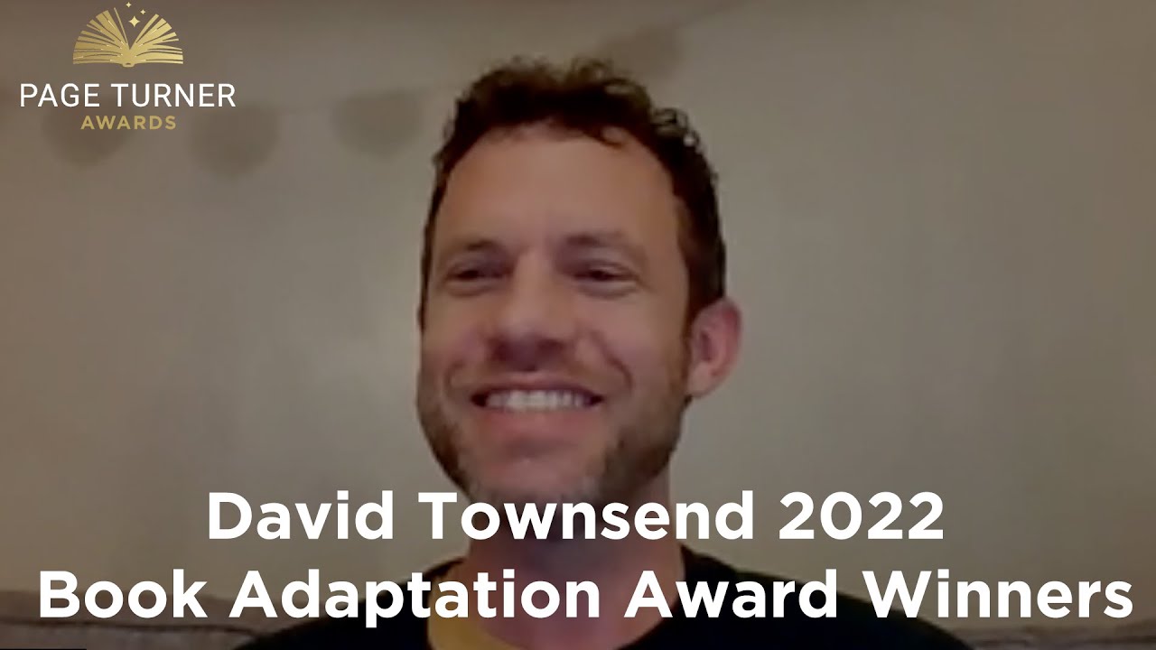 David Townsend Book Adaptation Award Winners 2022 - Page Turner Awards ...