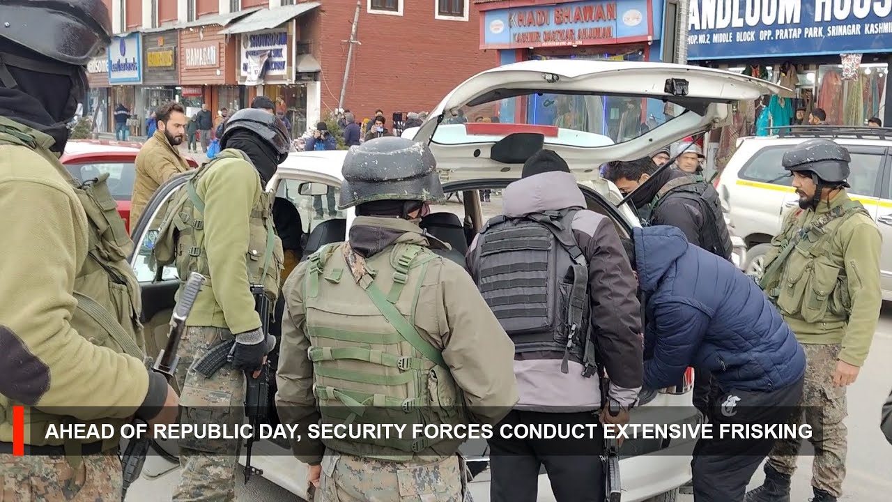Ahead of Republic Day, security forces conduct extensive frisking of ...