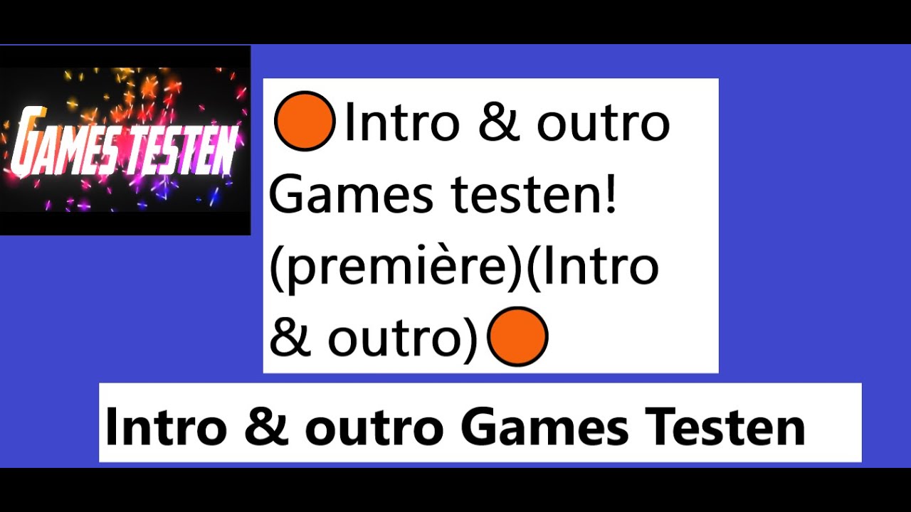 🟠Intro & outro Games testen! (première)(Intro & outro)🟠 - YouTube