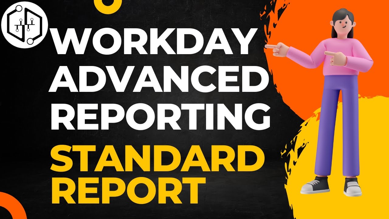 Standard Report | Workday Advanced Reporting Training| Learn Workday ...