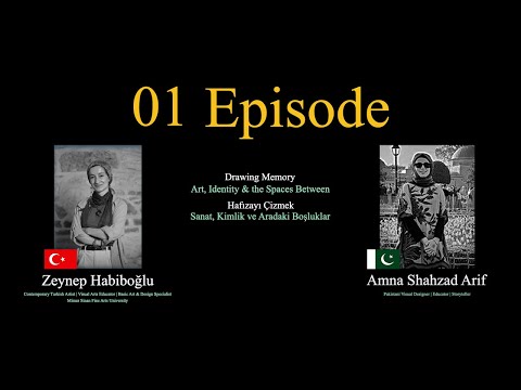 Sunosöz Episode 01, Drawing Memory, Art, Identity & the spaces Between.