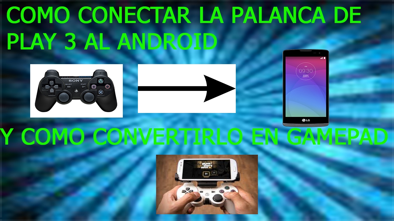 COMO CONECTAR LA PALANCA DE PLAY 3 AL ANDROID Y COMO CONVERTIRLE A ...