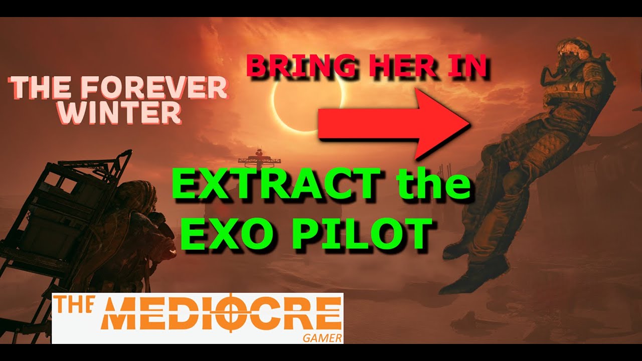 The Forever Winter | Bring her in quest walkthrough | Extract the EXO ...