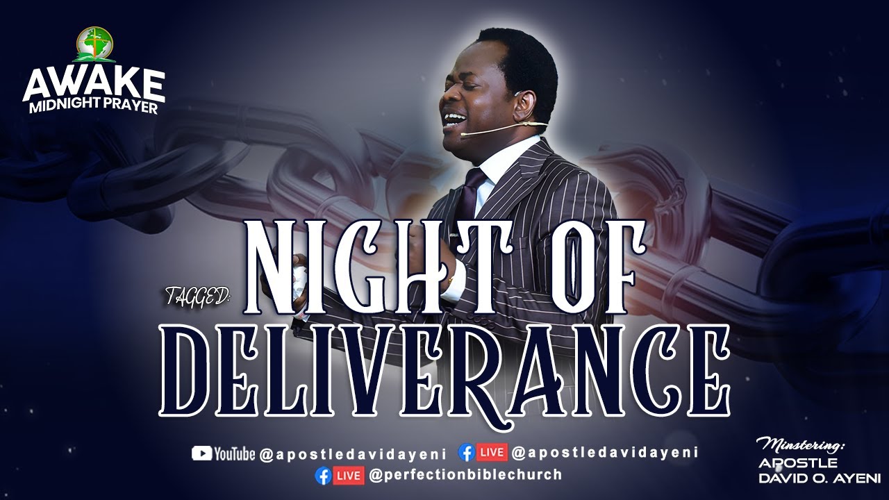 NIGHT OF DELIVERANCE || AWAKE MIDNIGHT || APOSTLE DAVID O. AYENI || FRI ...