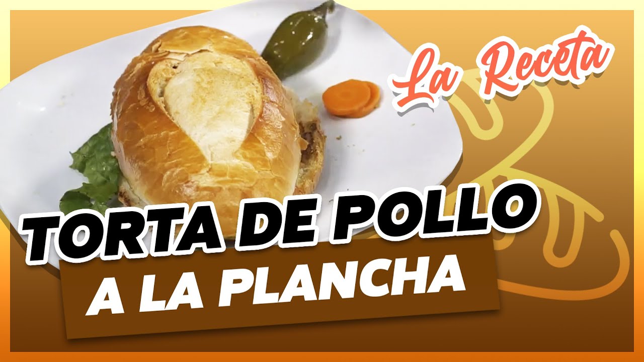 Torta de Pollo a La Plancha - La Receta - Doña Rosa Rivera - YouTube