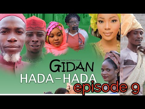 GIDAN HADA HADA EPISODE 9 FULL ORGANAL hannafi Dan ibro maryam intete ...
