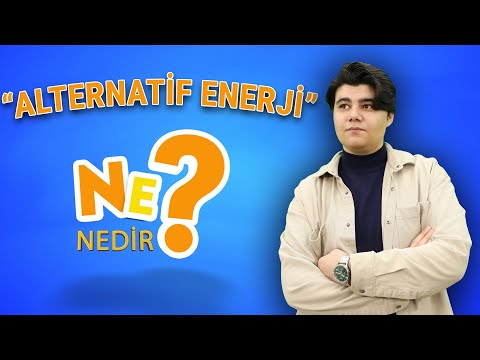 Ne Nedir? - Alternatif Enerji Nedir? / SERATEM