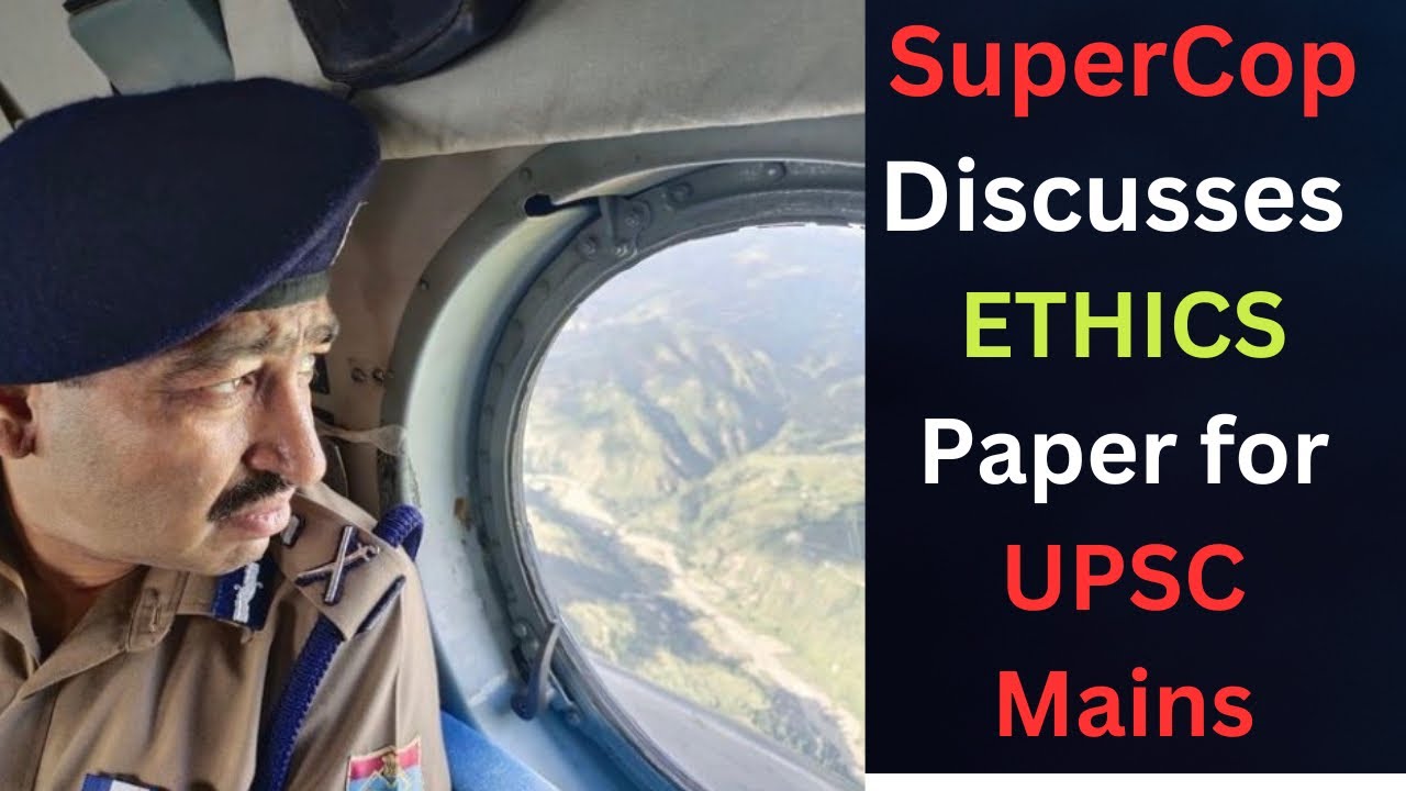 DGP Uttarakhand(IPS,1989 Batch) discusses Ethics Paper for UPSC Mains ...