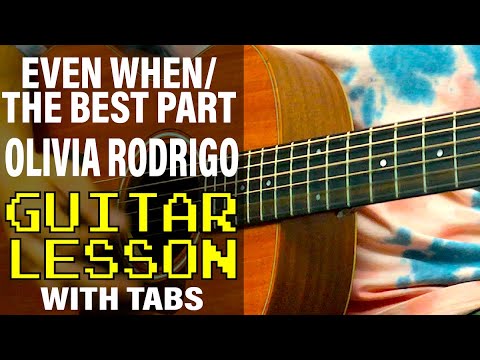 How To Play Even When/The Best Part by Olivia Rodrigo (Guitar Lesson w ...