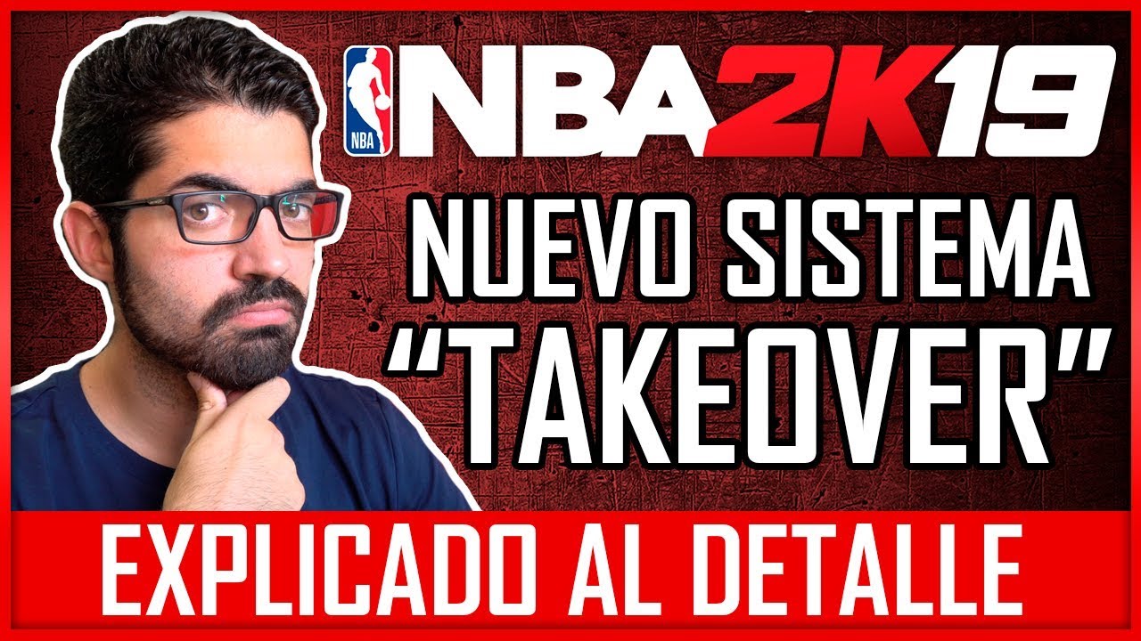 NBA 2K19 - NUEVO SISTEMA "TAKEOVER" ¿QUÉ ES? + GANADOR SORTEO - YouTube