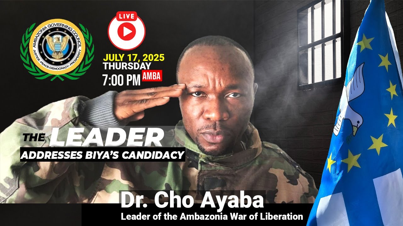Dr. Cho Ayaba Reacts to Biya's Candidacy: Ambazonia's Stance on ...