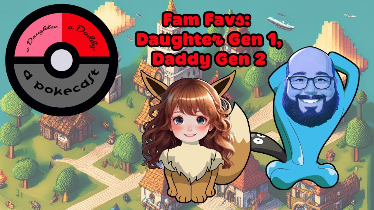 Fam Favs, Daughter Gen 1, Daddy Gen 2 - YouTube