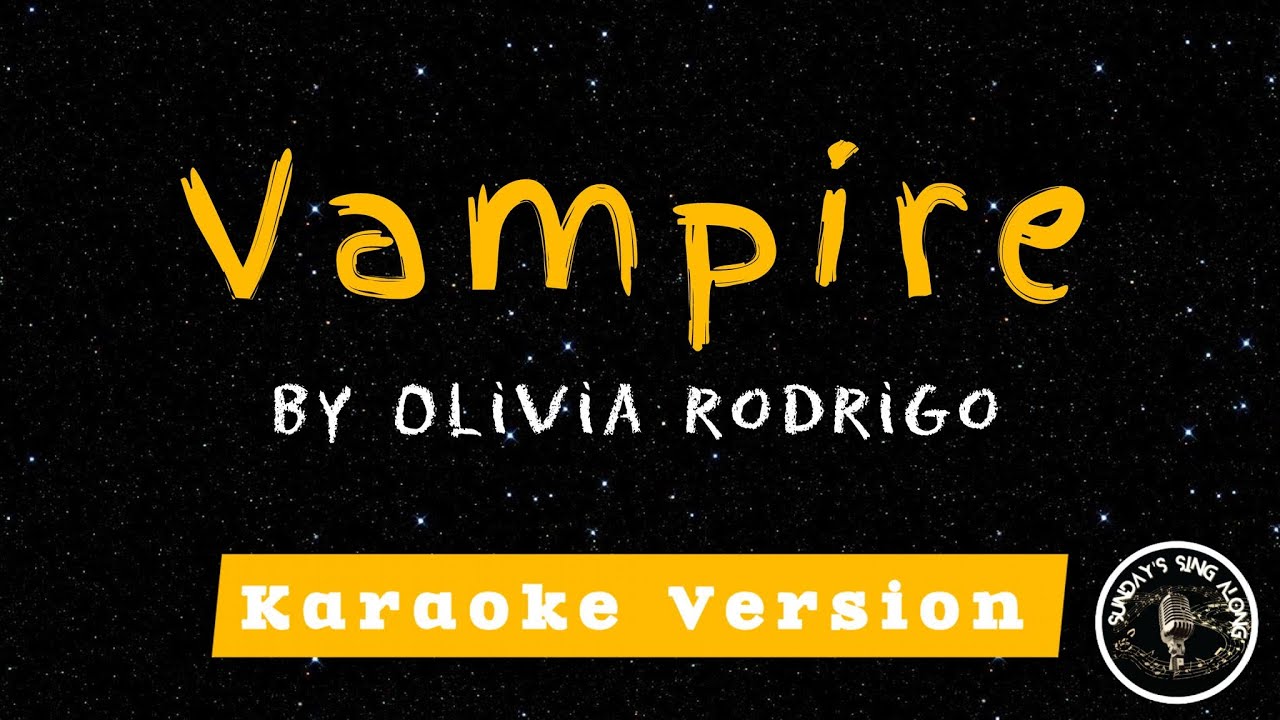 Vampire by Olivia Rodrigo (KARAOKE version) - YouTube