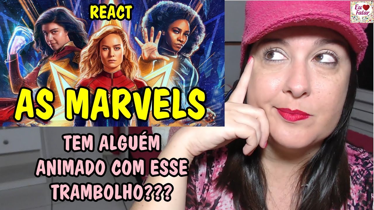 REACT - Trailer Final de "AS MARVELS" - Tem Alguém Que Está Animado Com ...