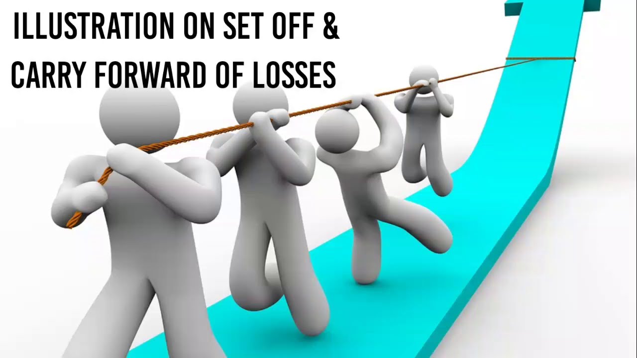Illustration On Set Off And Carry Forward Of Losses Part 3 YouTube illustration-on-set-off-and-carry-forward-of-losses-part-3-youtube