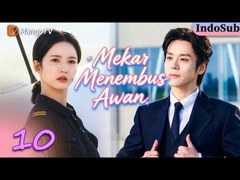 【𝙄𝙉𝘿/𝙀𝙉 𝙎𝙐𝘽】Mekar Menembus Awan—EP10|#weizheming Bos Galak❌Kapten Wanita |✈️💓#blossomthroughthecloud
