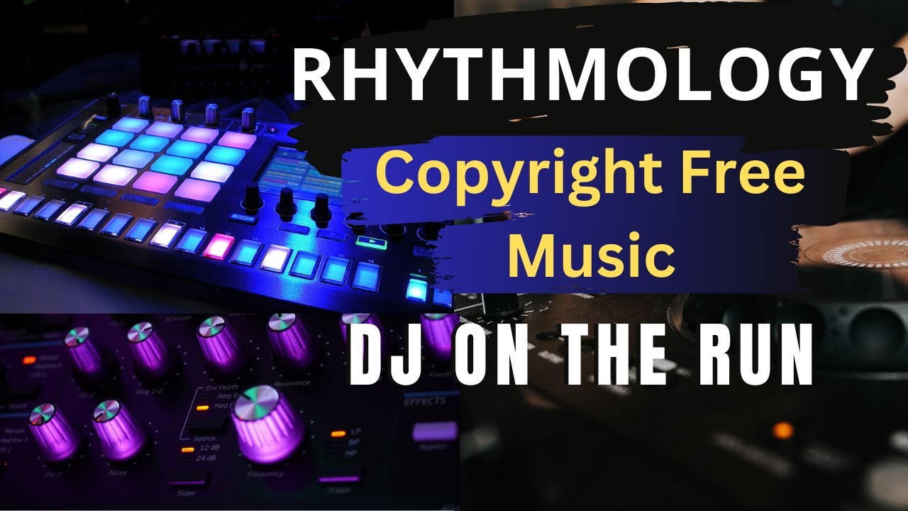 Dj On The Run ।। Rhythmology ।। Copyright Free Music ।। Royalty Free ...