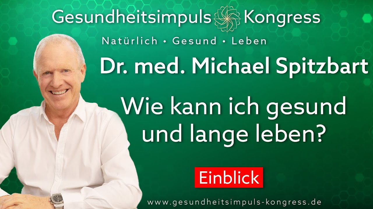 Wie kann ich gesund und lange leben? - Dr. med. Michael Spitzbart ...