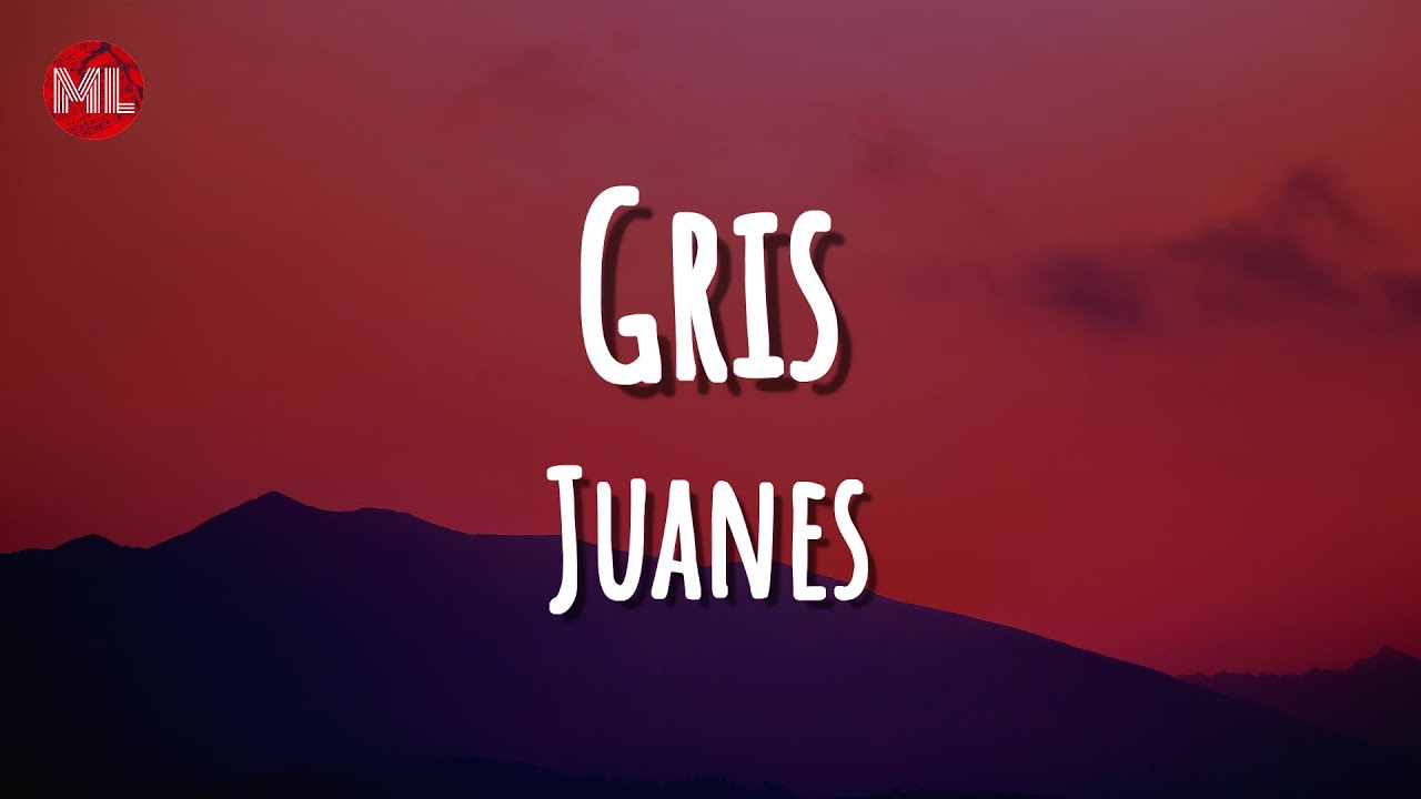 @juanes - Gris (Letra / Lyrics) Chords - Chordify