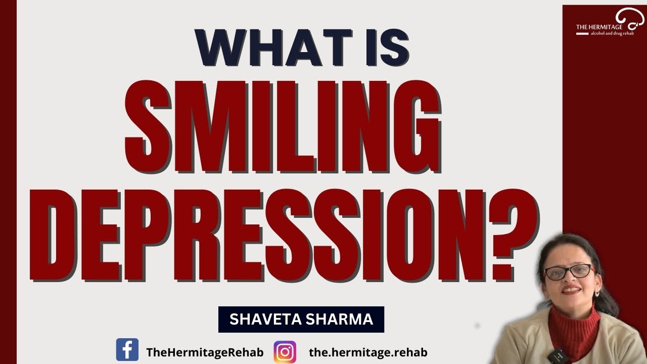 What is Smiling Depression ? | By Shaveta Sharma | The Hermitage Rehab ...