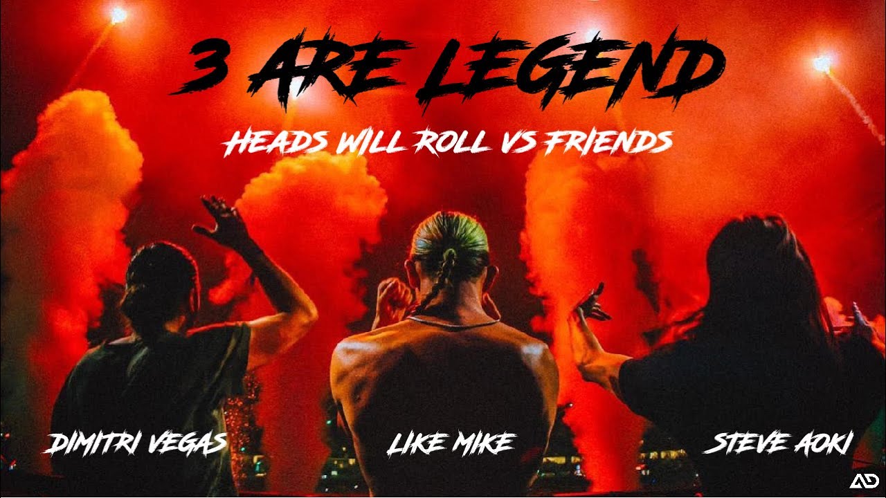 Dimitri Vegas & Like Mike x Steve Aoki - Heads Will Roll vs Friends (3 ...