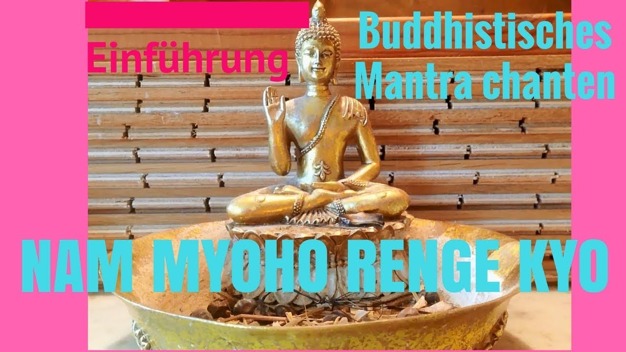 Das Mantra "Nam MyoHo Renge Kyo" langsam chanten - YouTube