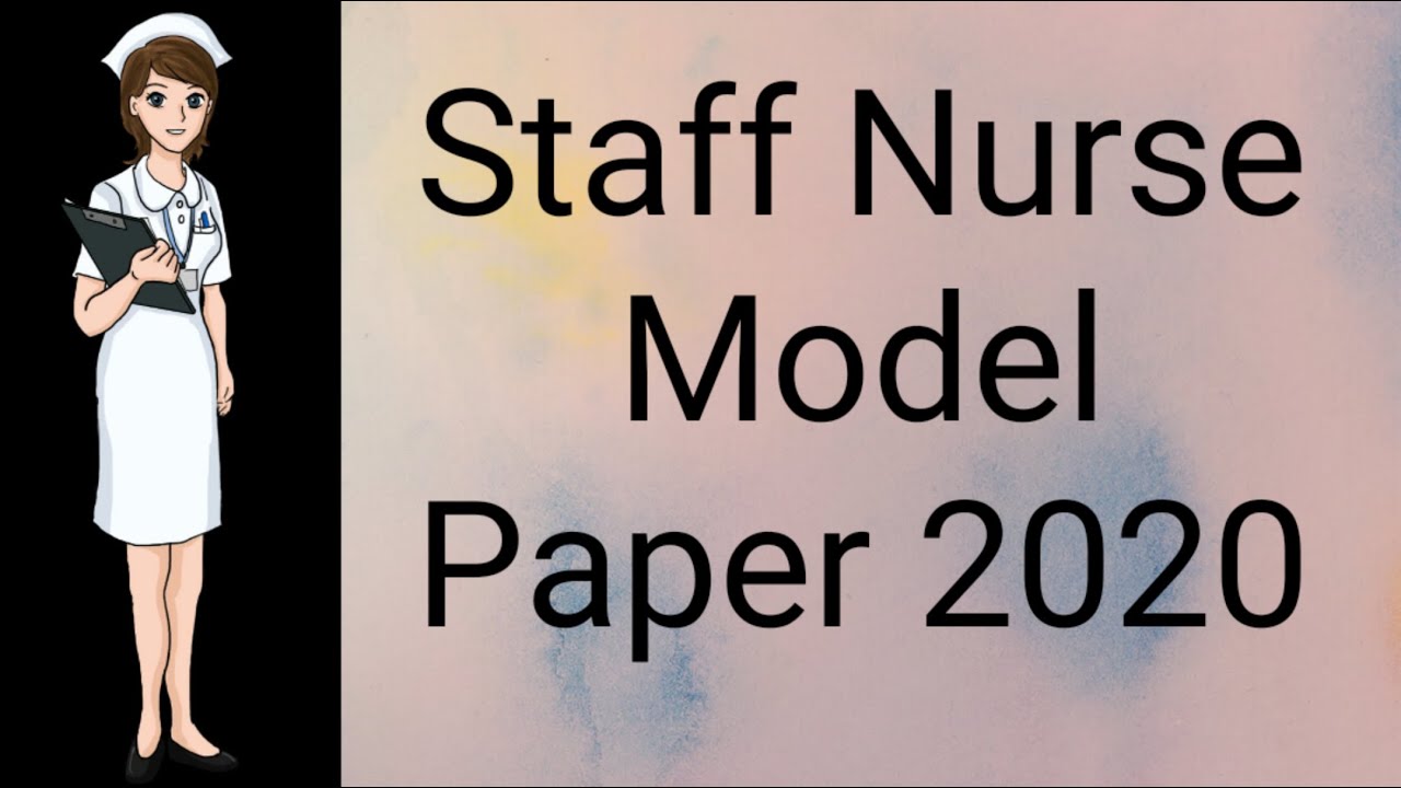 Staff Nurse Model Paper 2020|| staff nurse job||Nursing Exam ...
