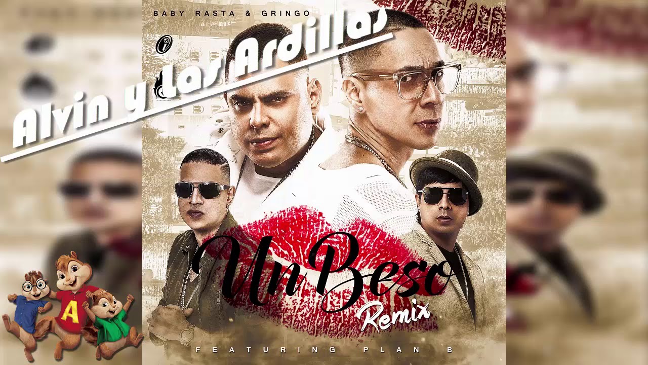 👉🐿Baby Rasta y Gringo Feat Plan B - Un Beso Remix [Alvin y Las Ardillas ...