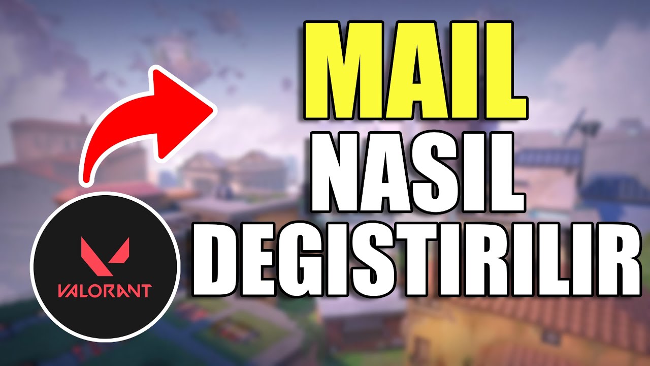 Valorant Mail Değiştirme / Valorant Mail Nasıl Değiştirilir - YouTube