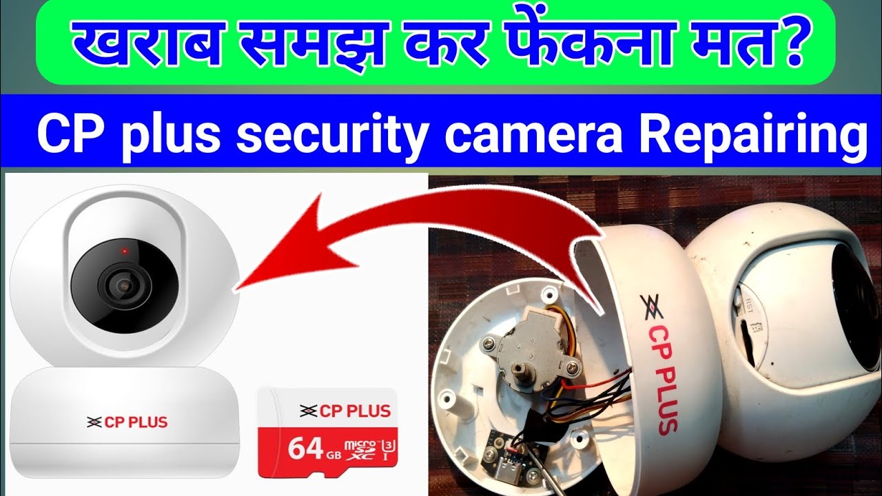 CP Plus E24A Repair Tear down Security | WiFi CCTV Camera with Voice Command All Parts Shown ...