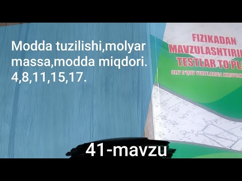 41-mavzu.Modda tuzilishi,molyar massa,modda miqdori.4,8,11,15,17. - YouTube