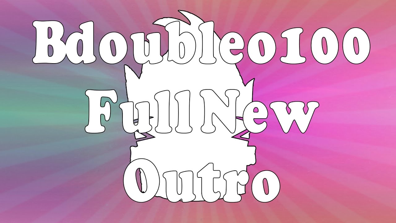 Bdoubleo100 Full outro song - YouTube